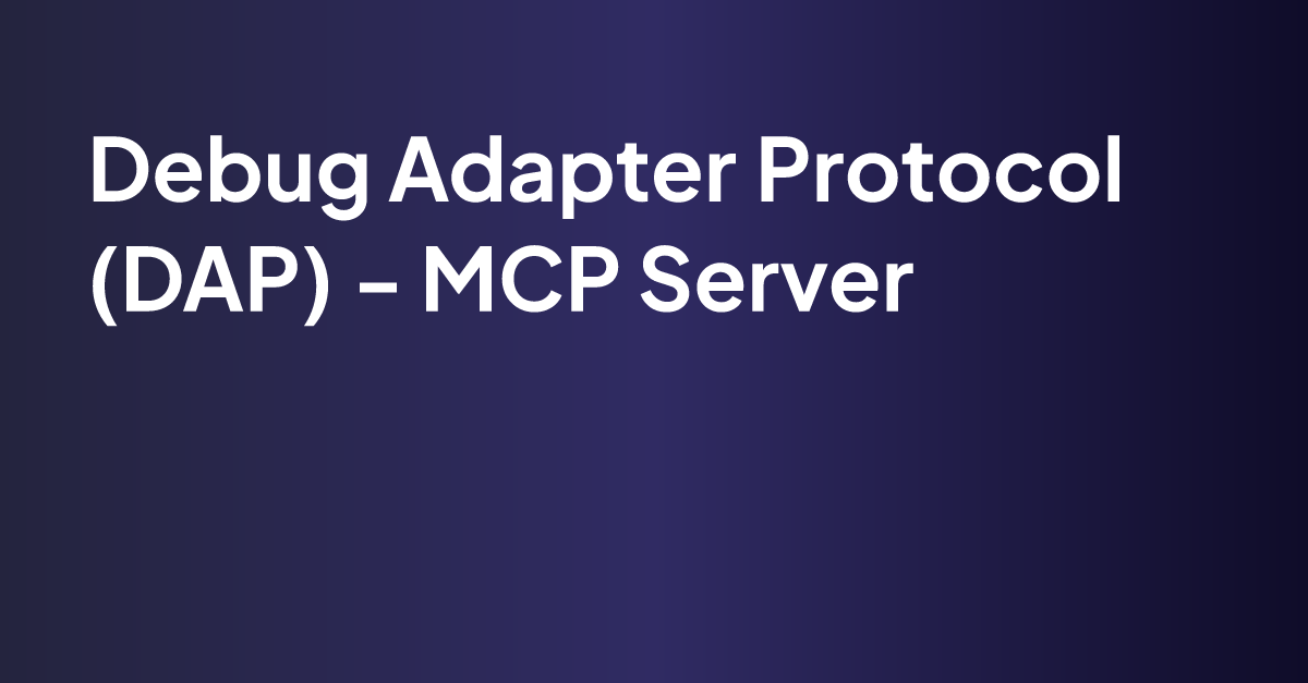 Debug Adapter Protocol (DAP) - MCP Server